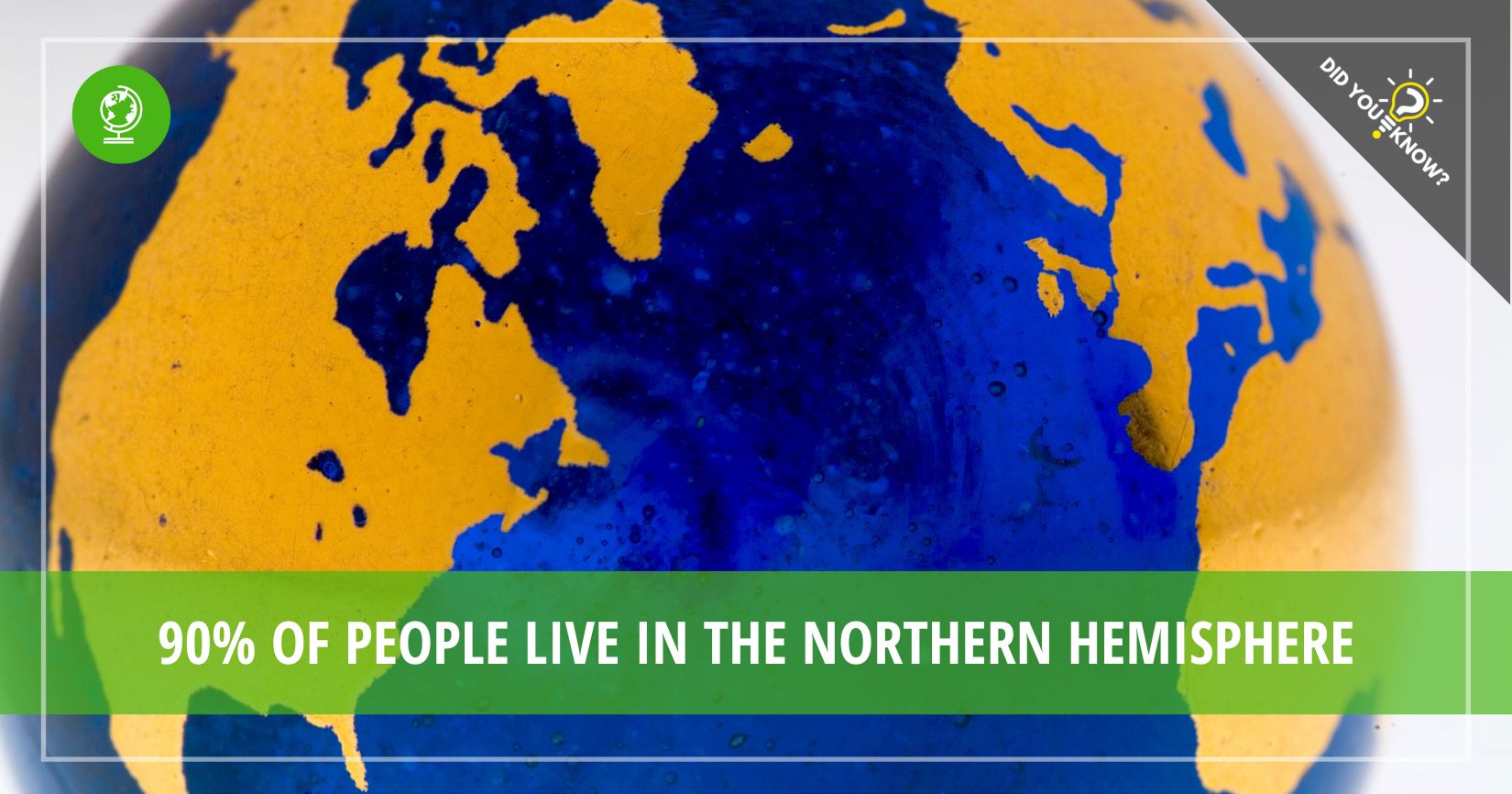 Almost 90% of People Live in the Northern Hemisphere - Did You Know?